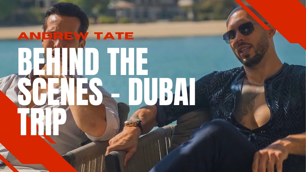 Behind The Scenes - Andrew Tate Top G Dubai 2022 Trip #youtube - YouTube