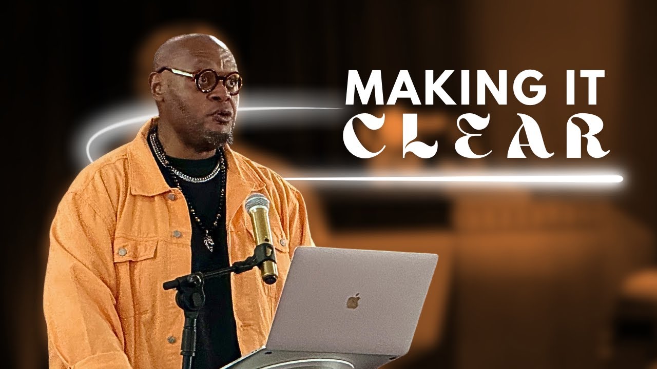 Making It Clear // Pastor Joe // TTCWS - YouTube