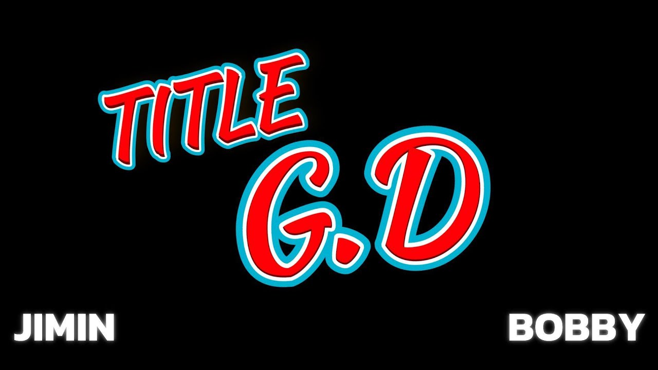 TITLE : GD - YouTube