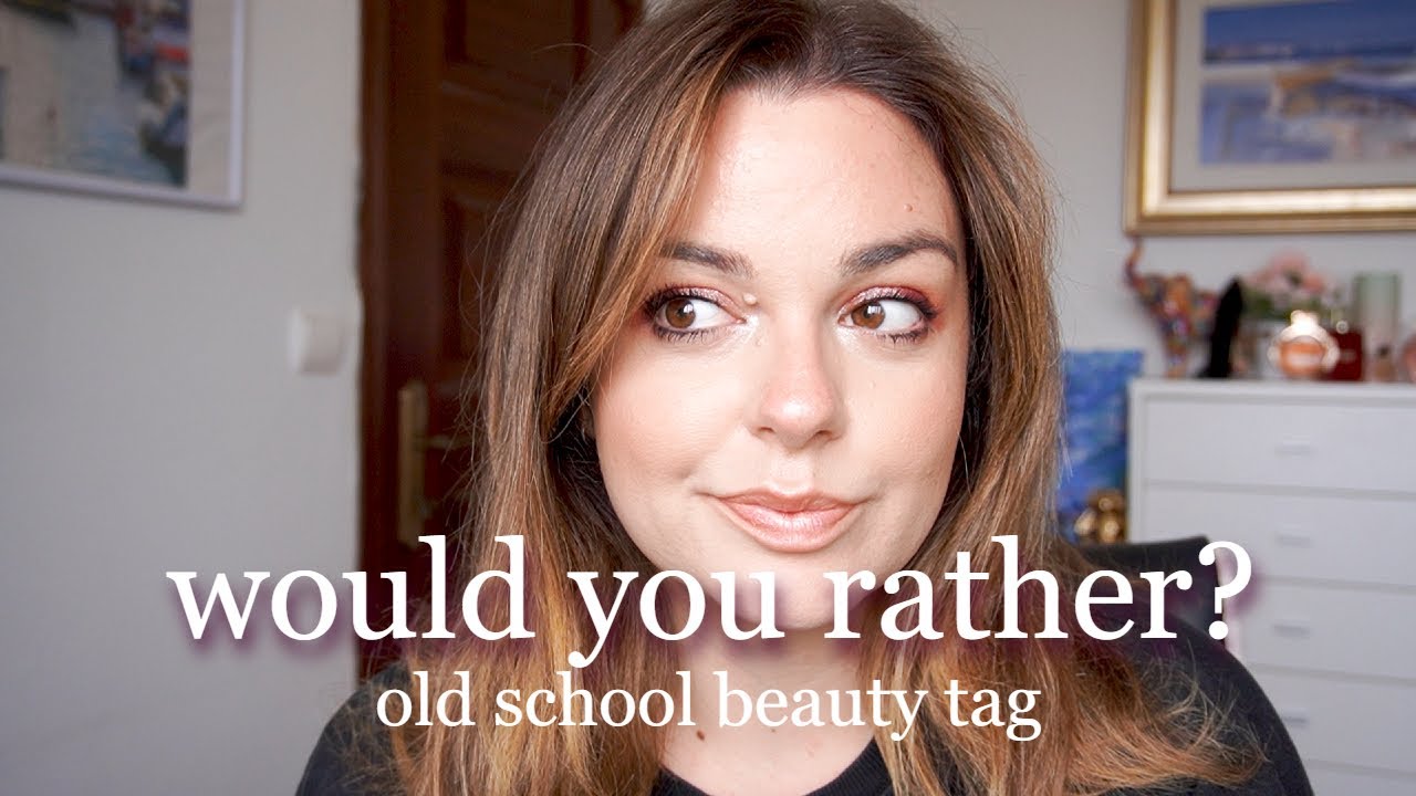 WOULD YOU RATHER? old school beauty tag #grwm - YouTube