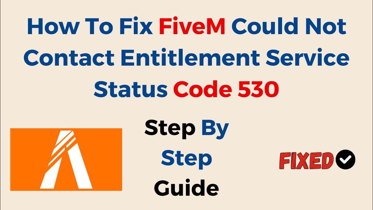 how-to-fix-fivem-could-not-contact-entitlement-service-status-code-530