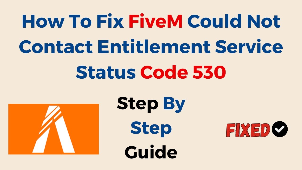 How To Fix FiveM Could Not Contact Entitlement Service Status Code 530 How To Fix FiveM Could Not Contact Entitlement Service Status Code 530