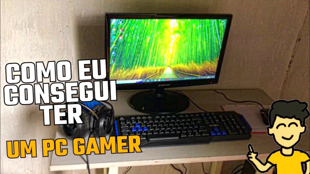 COMO EU CONSEGUI TER UM PC SENDO POBRE - YouTube