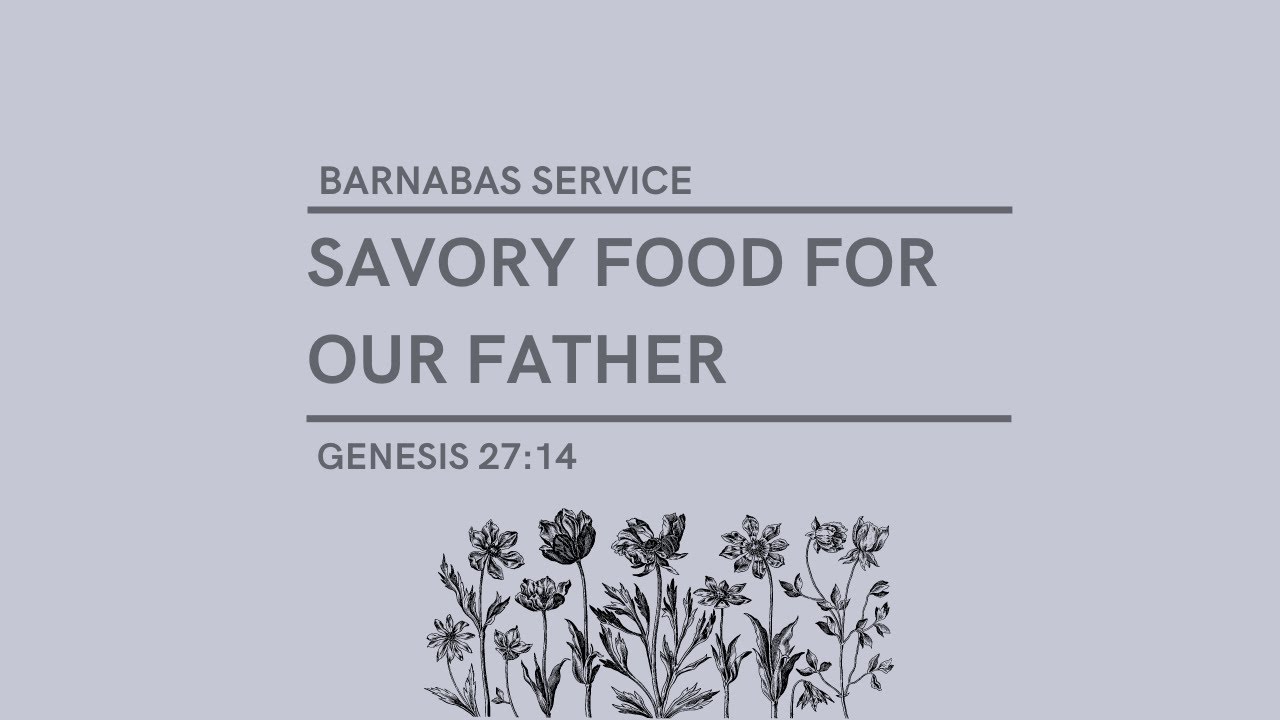 05.14.2023 - Barnabas - Savory Food For Our Father - YouTube