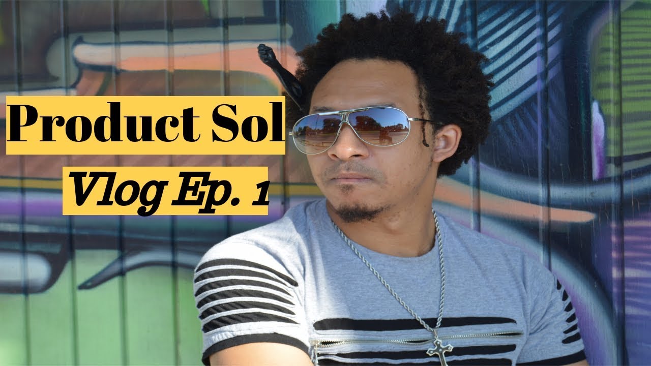 Product Sol Vlog Episode One - YouTube
