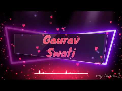 Only my subscribers GAURAV 💞&💞SWATI Romentic ringtone #my_tones_1
