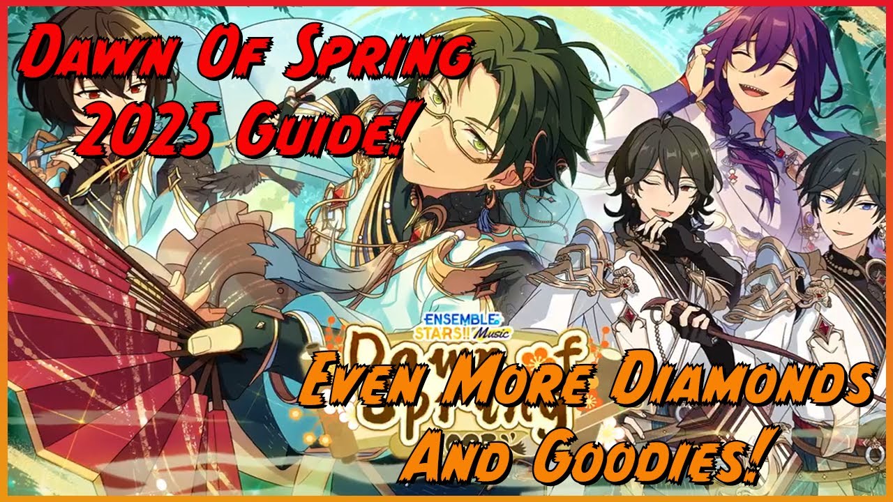 [Enstars Guide] Dawn Of Spring 2025 Guide! Even More Diamonds and ...