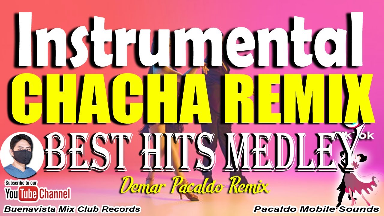 INSTRUMENTAL CHACHA MEDLEY REMIX (DEMAR PACALDO) BEST HITS MEDLEY ...