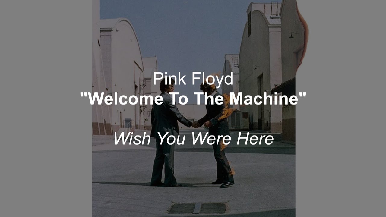 Pink Floyd - Welcome To The Machine (Lyrics) - YouTube