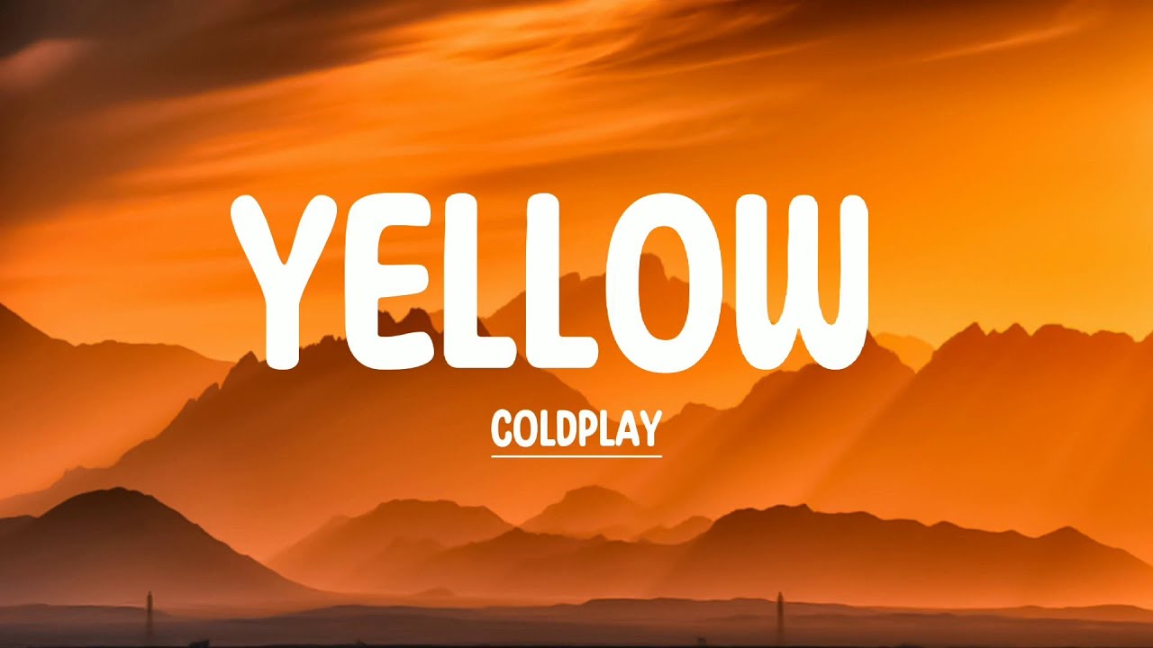 Coldplay - Yellow (Lyric Video) - YouTube