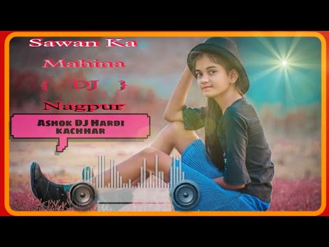 Sawan ka mahina Nagpur Ashok Dj Hardi kachhar - YouTube