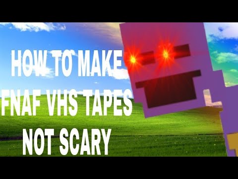 How to make fnaf not scary - YouTube