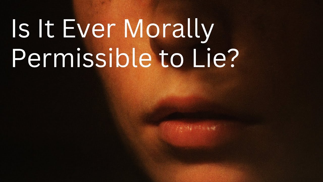 Is It Ever Morally Permissible to Lie? - YouTube