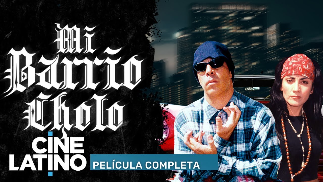 Mi barrio cholo | Película completa | Cinelatino - YouTube