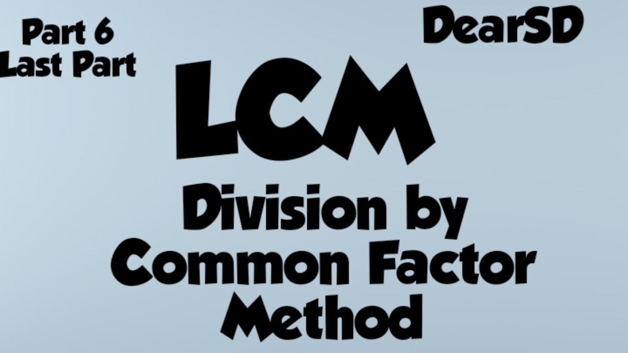 FINDING LCM division by Common Factor Method - YouTube