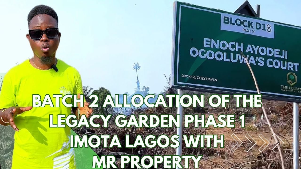 ALLOCATION UPDATE: LEGACY GARDEN PHASE 1 IMOTA IKORODU, ALLOCATION TOUR ...