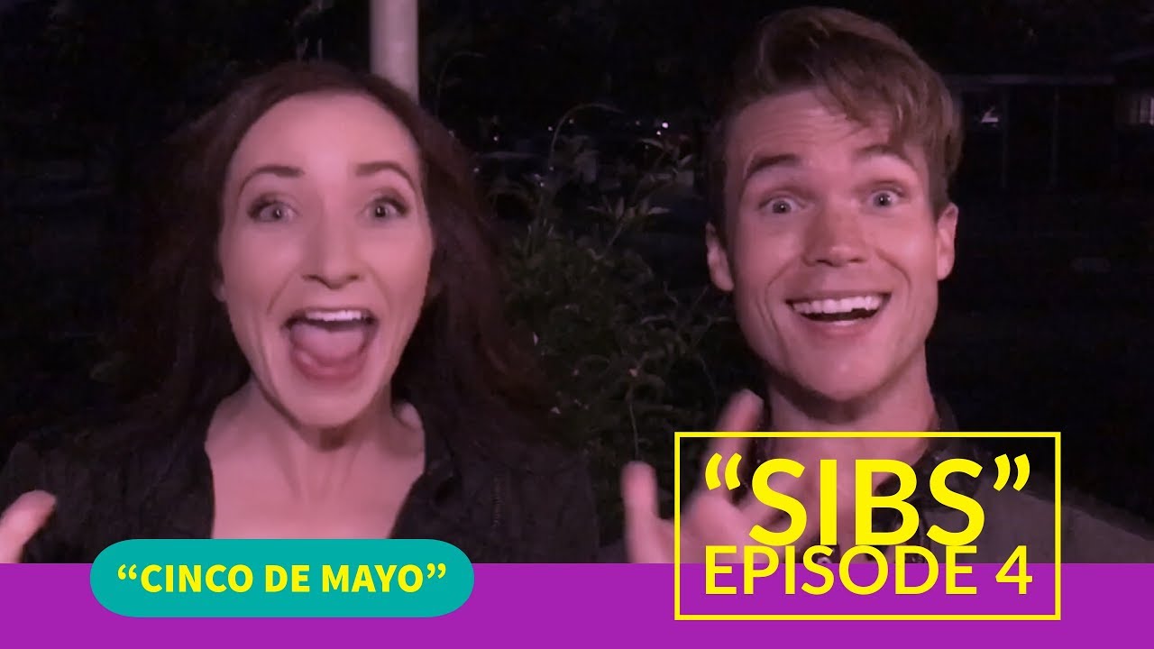 Sibs - Comedy Web Series - Episode 4: Cinco De Mayo - YouTube