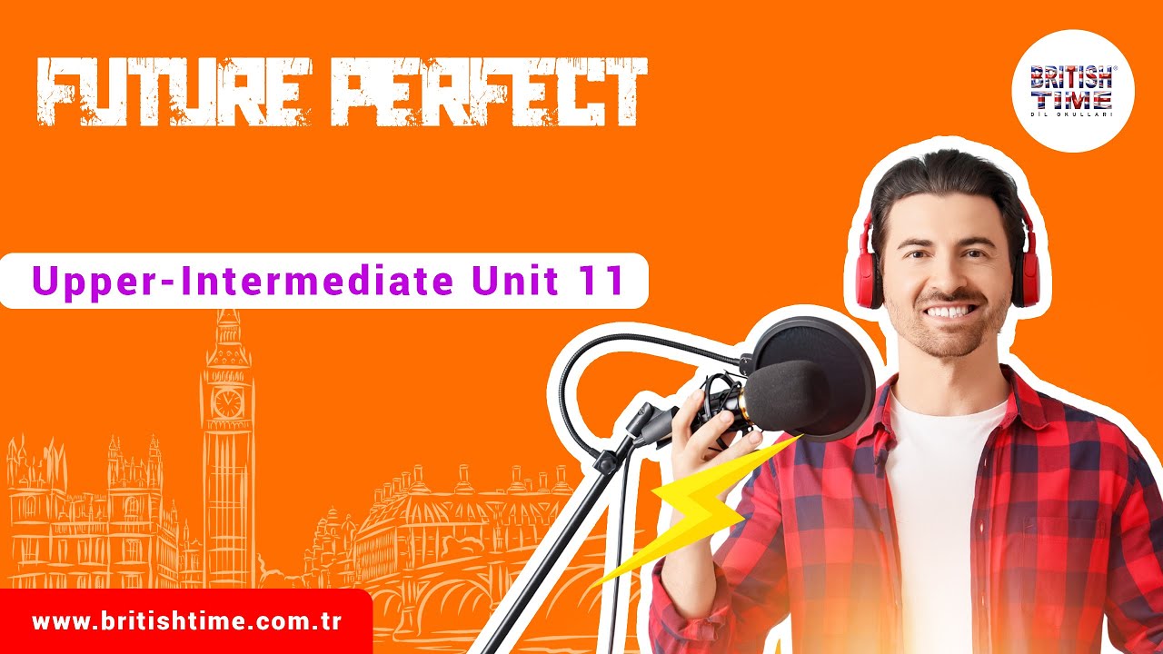 Future Perfect / Upper-Intermediate Unit 11 - YouTube