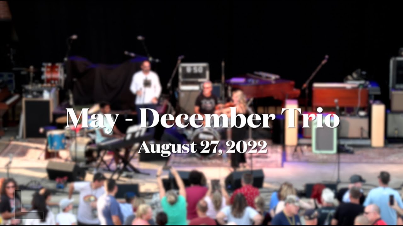 May - December Trio Performance - August 27, 2022 - YouTube