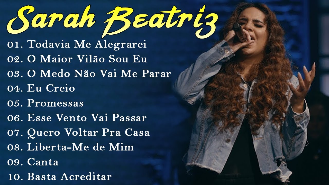 Sarah Beatriz - AS MELHORES E OS MAIORES SUCESSOS DA SUA CARREIRA AO ...