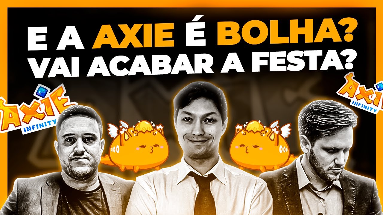 E A AXIE INFINITY (AXS) CRIPTOMOEDA É BOLHA VAI CAIR? OU VAI SUBIR MAIS ...