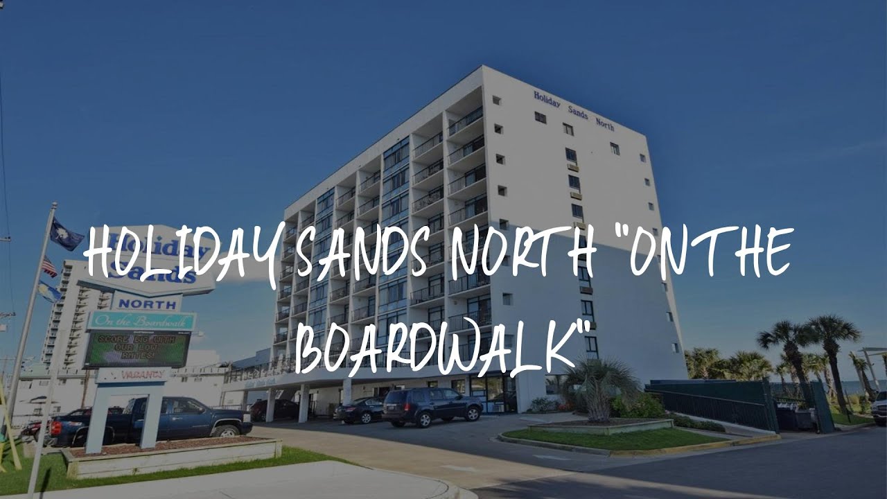 Holiday Sands North "On the Boardwalk" Review - Myrtle Beach , United ...