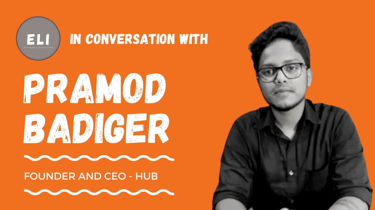 ELI-24 | Pramod Badiger (Founder and CEO of HUB App) - YouTube