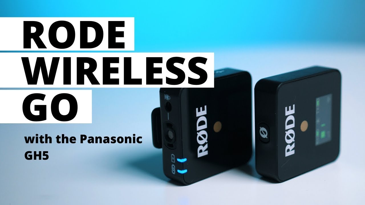GH5 + Rode Wireless Go // Is the Rode Wireless Go perfect for the GH5 ...