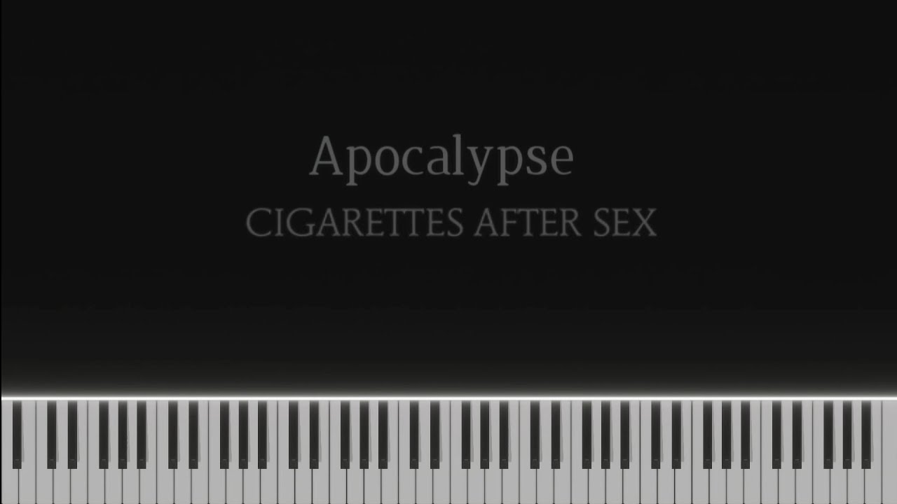 Apocalypse Cigarettes After Sex Piano Tutorial Youtube
