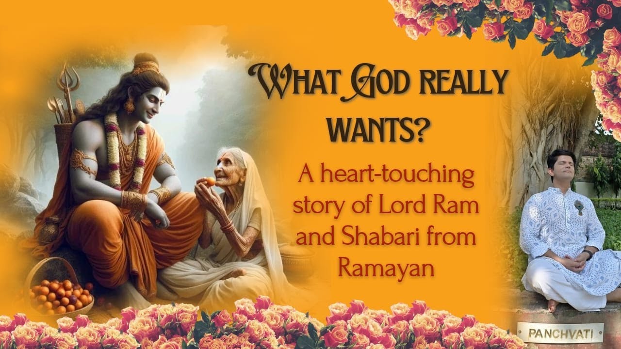WHAT GOD REALLY WANTS ? HEART MELTING STORY OF LORD RAM AND SHABARI ...