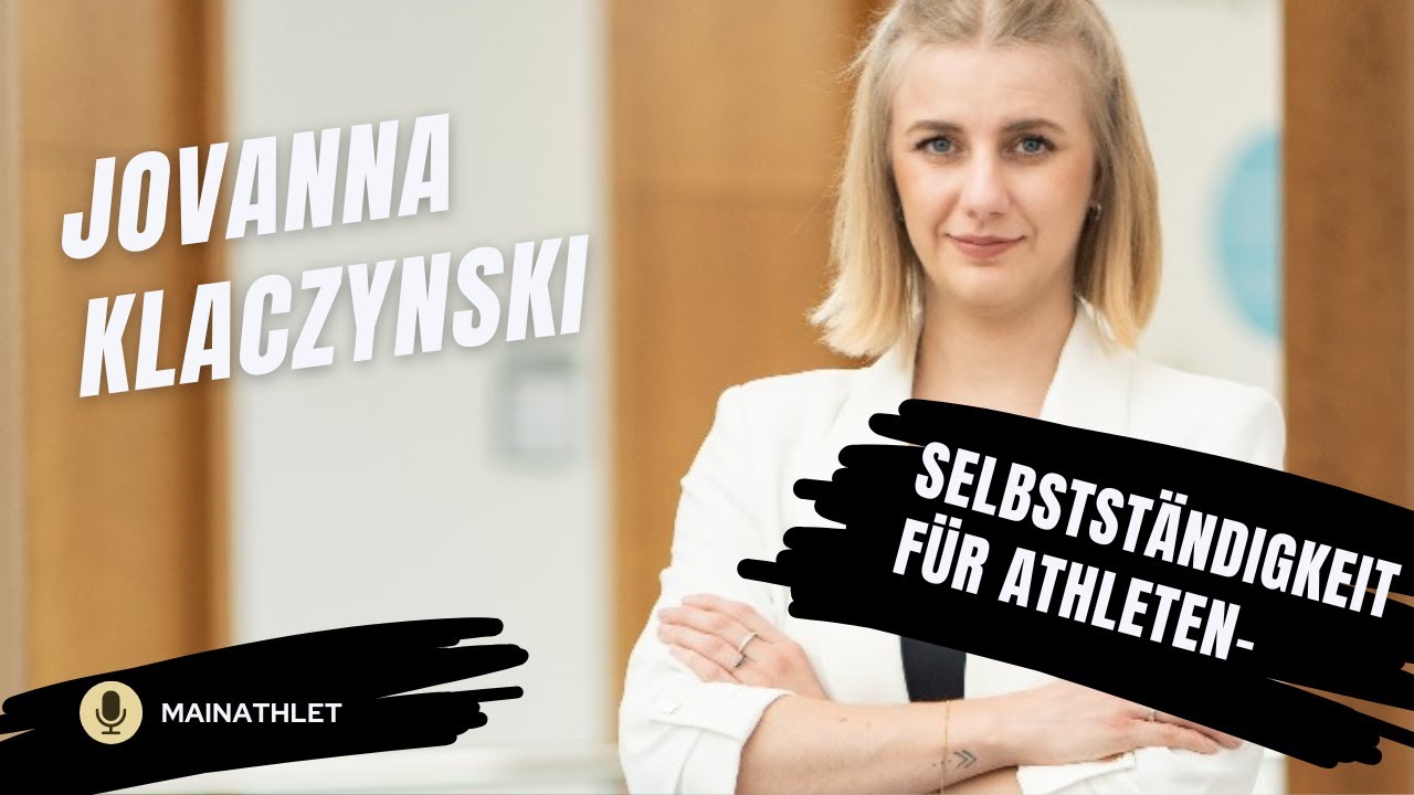 Selbstständigkeit für Athleten: Tipps von Jovanna Klaczynski - YouTube