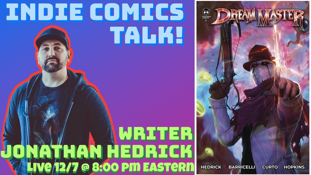 Indie Comics Talk with Writer of Dream Master Jonathan Hedrick! - YouTube