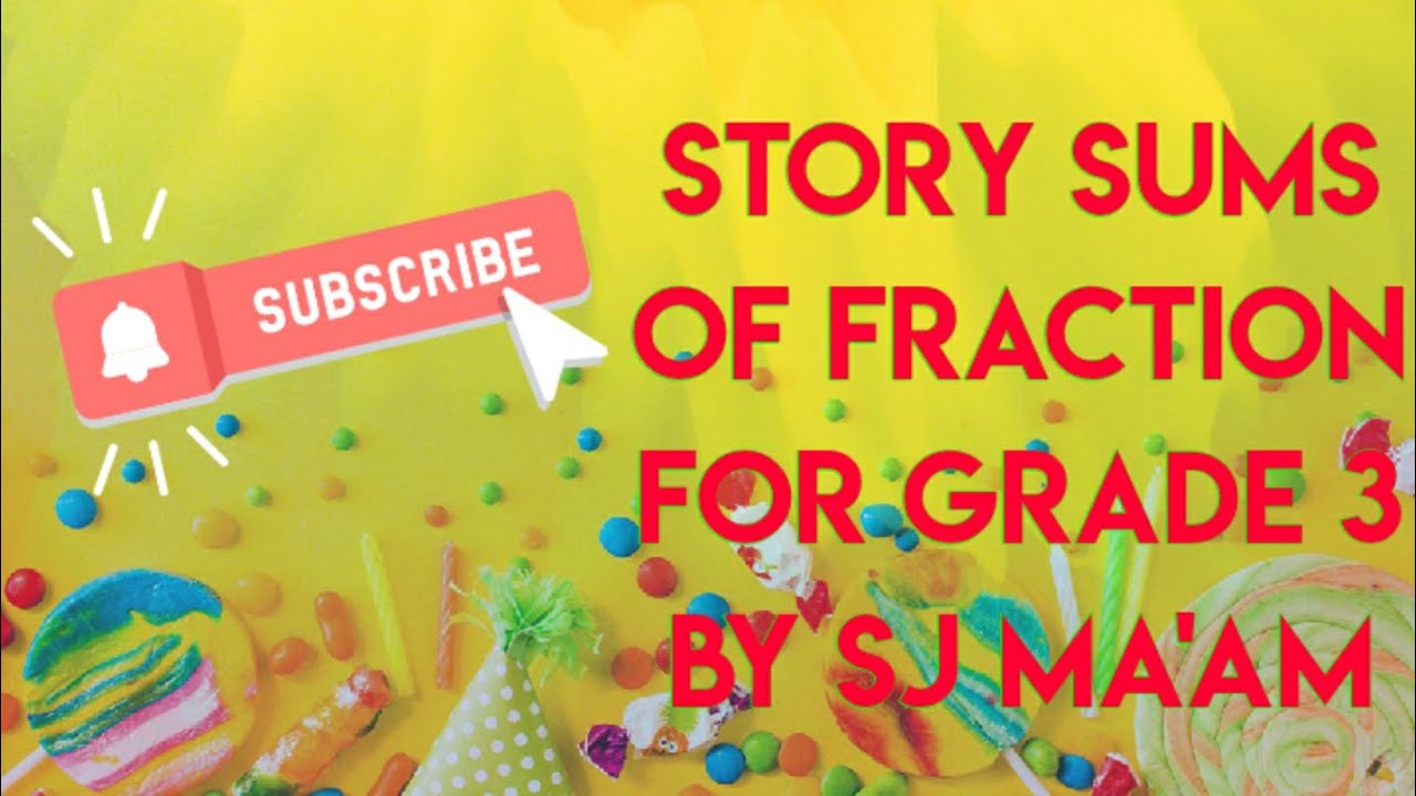 Story Sums Of Fraction For Grade 3 By SJ Ma am YouTube story-sums-of-fraction-for-grade-3-by-sj-ma-am-youtube