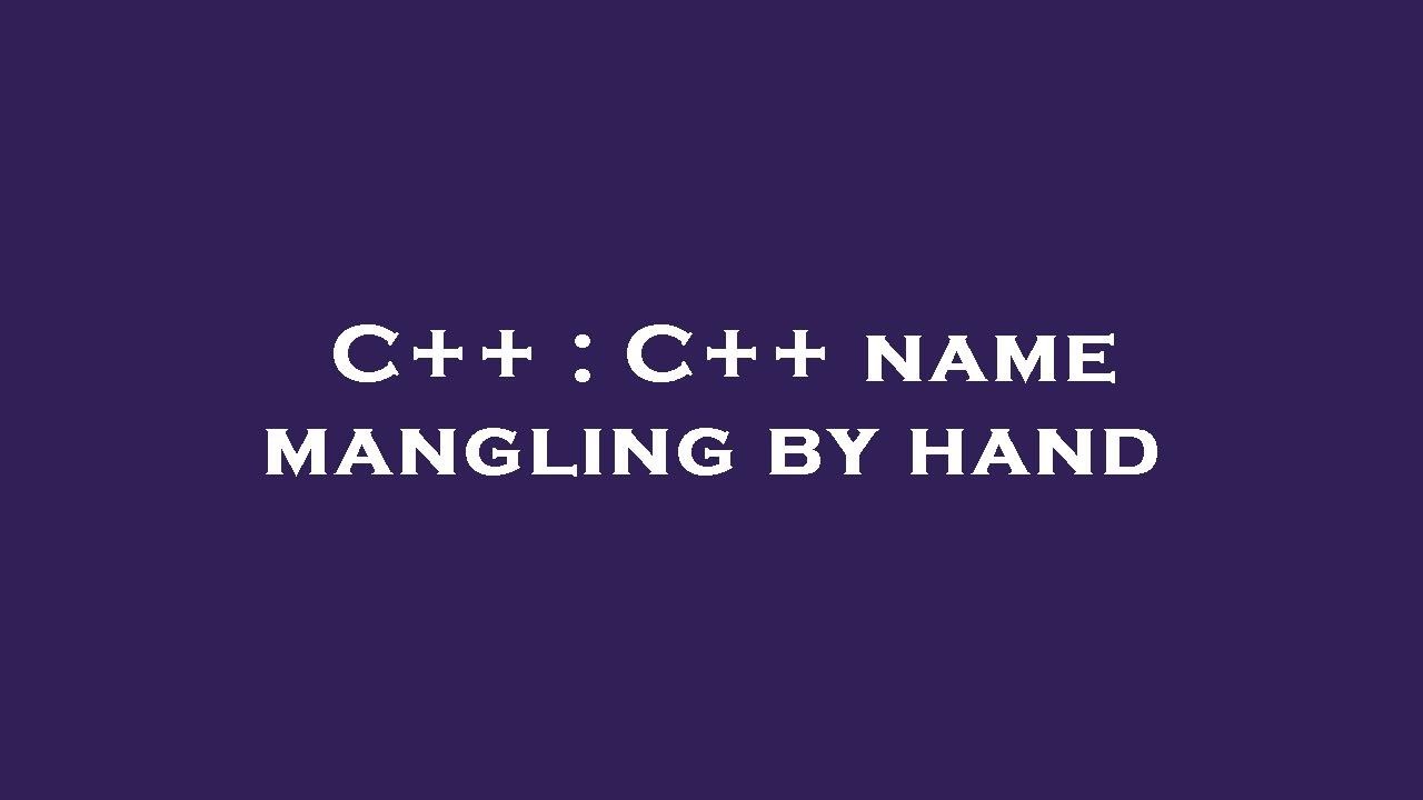 C++ : C++ name mangling by hand - YouTube