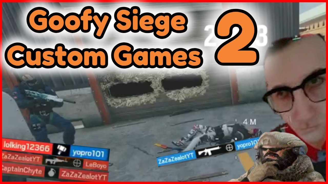The Goofiest Rainbow 6 Siege Custom Games 2 - YouTube