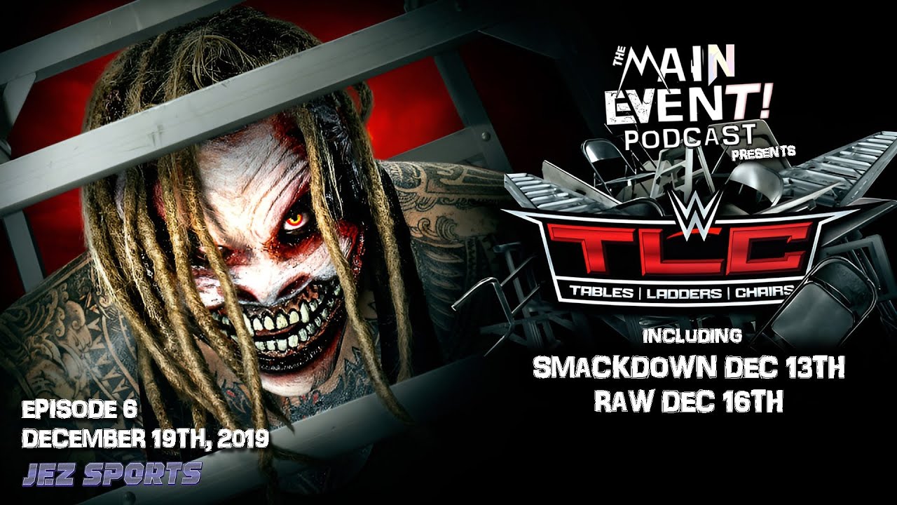 WWE TLC 2019 // Classic Main Event Podcast #6 - YouTube