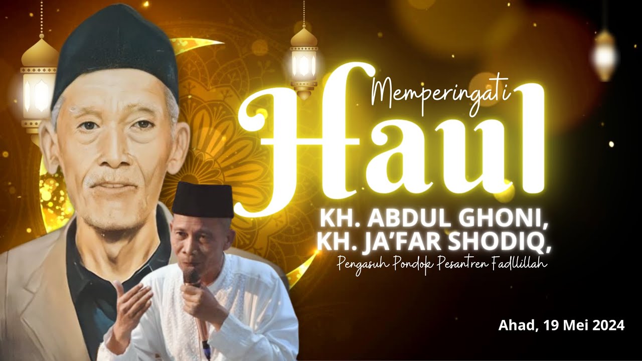HAUL KE 21 KH. ABDUL GHONI & HAUL KE 3 KH. JA'FAR SHODIQ - YouTube