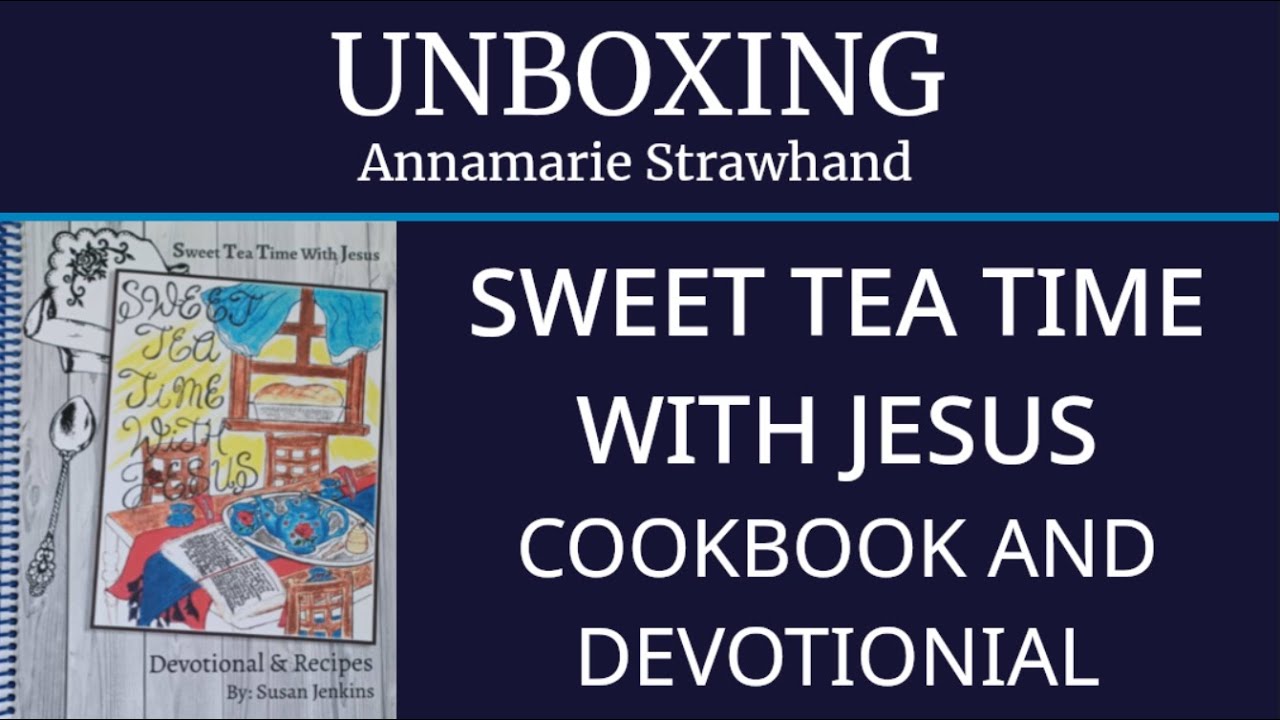 Unboxing: Sweet Tea Time with Jesus Cookbook and Devotional - YouTube