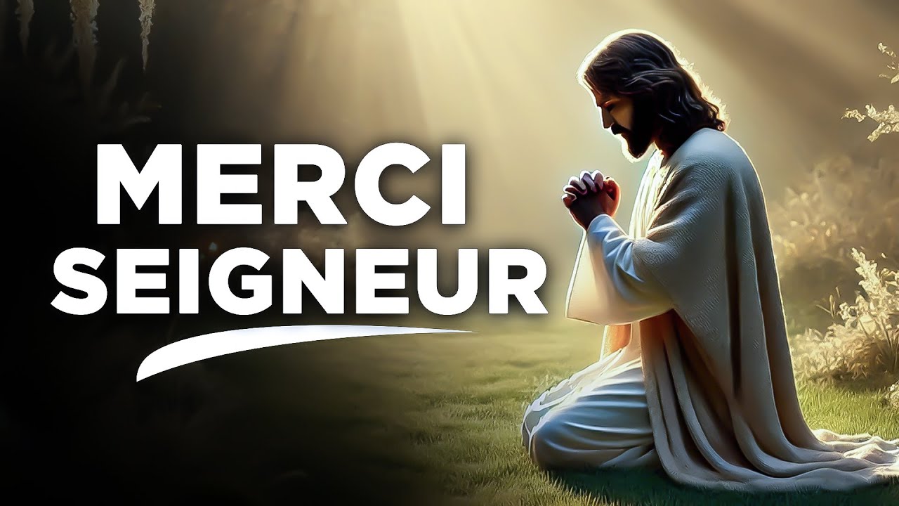 Merci Dieu pour tout ce que Tu me donnes | Prière du Jours - YouTube