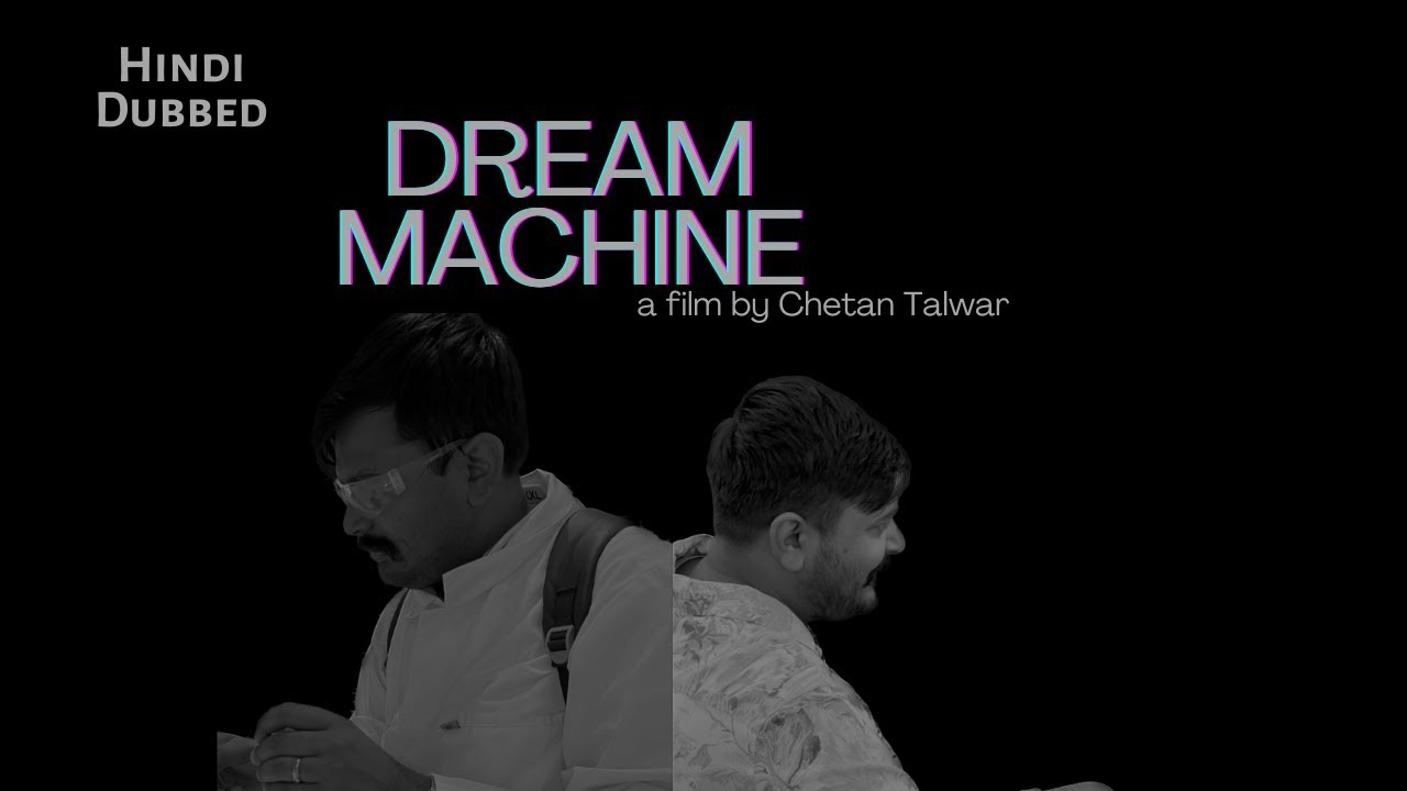 Dream Machine | Hindi Dubbed Short Film | Chetan Talwar | vdoFarmer ...
