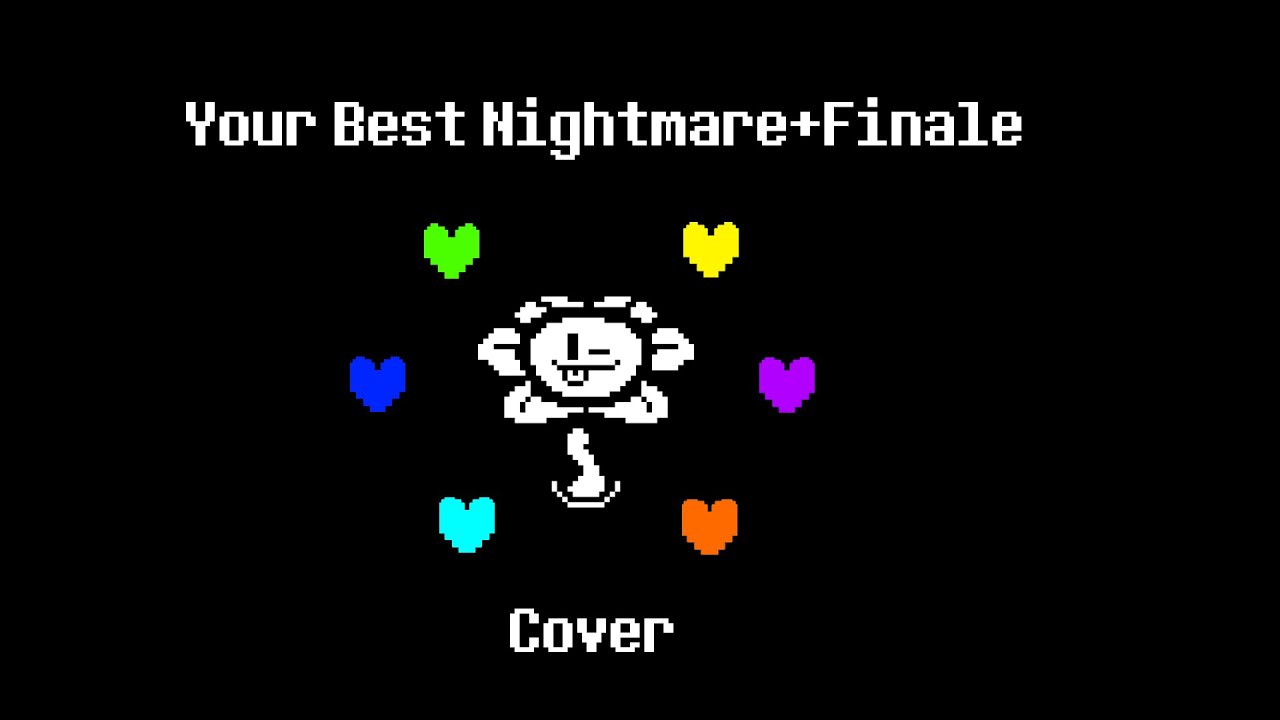 Undertale| Your Best Nightmare+Finale Cover (Read Desc) - YouTube