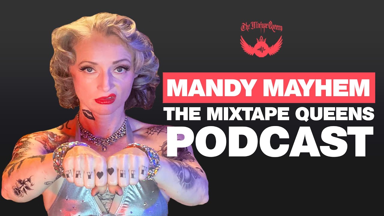 Mandy Mayhem on The Mixtape Queens Podcast!! - YouTube