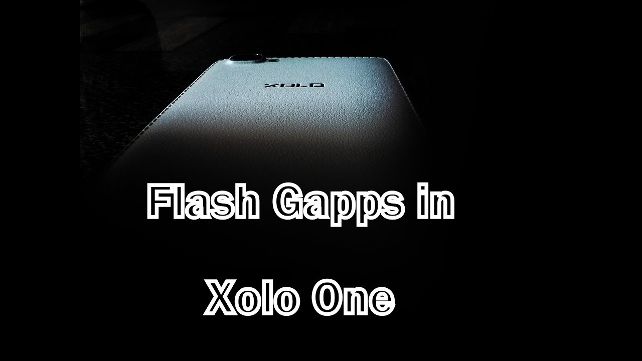 Flash Gapps in Xolo One :) - YouTube