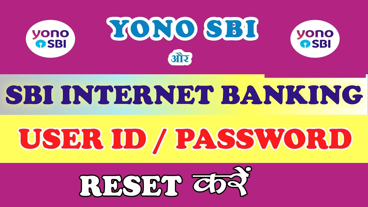 SBI YONO SBI INTERNET BANKING USER ID PASSWORD RESET YouTube sbi-yono-sbi-internet-banking-user-id-password-reset-youtube
