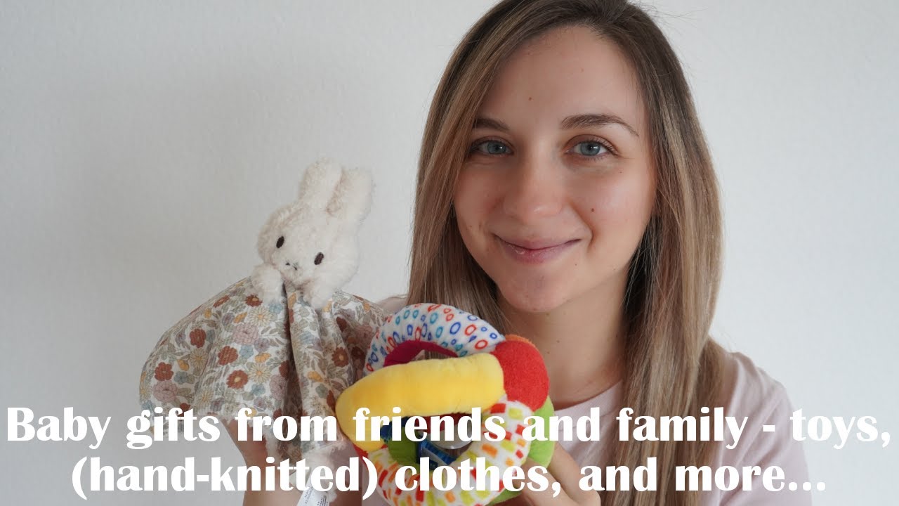 Baby gifts from friends and family | toys, (hand-knitted) clothes, and ...