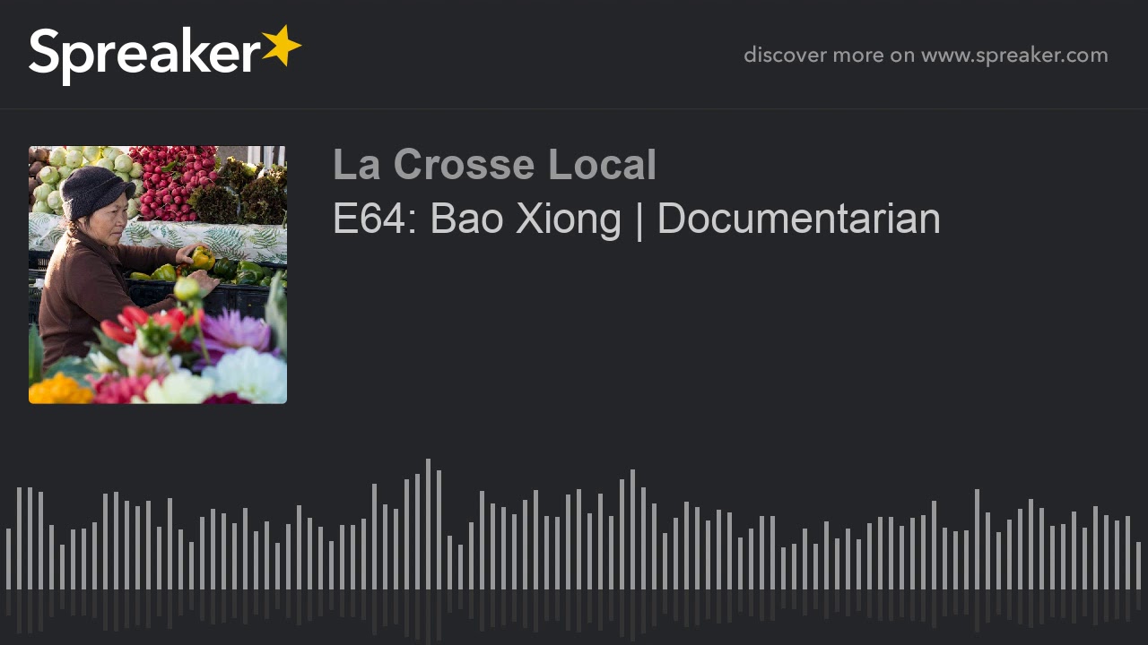 E64: Bao Xiong | Documentarian - YouTube