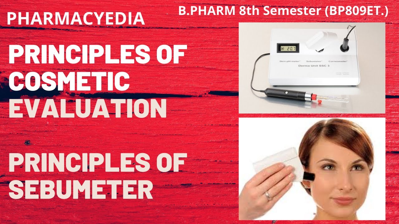 PRINCIPLES OF SEBUMETER | PRINCIPLES OF COSMETIC EVALUATIONS | COSMETIC ...