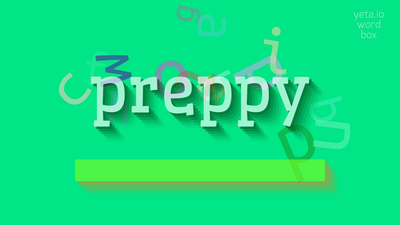 PREPPY - HOW TO SAY PREPPY? #preppy - YouTube