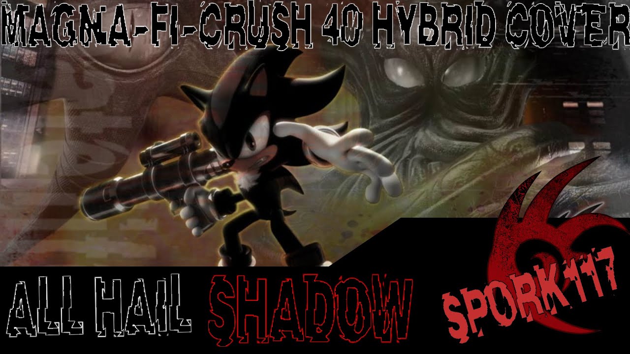 ALL HAIL SHADOW - Magna-Fi / Crush 40 hybrid Cover - YouTube