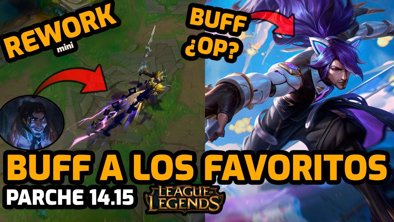 BUFF YONE, YASUO, AKALI? QUE ESTA PASANDO!? - RESUMEN PARCHE 14.15 ...